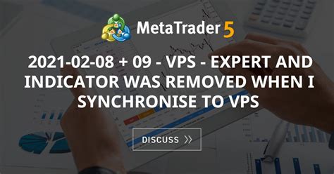 2021 02 08 09 Vps Expert And Indicator Was Removed When I