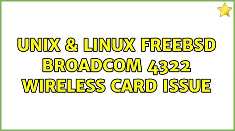 Unix And Linux Freebsd Broadcom 4322 Wireless Card Issue Youtube