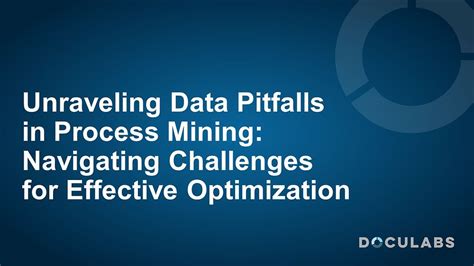 doculabs inc on linkedin unraveling data pitfalls in process mining