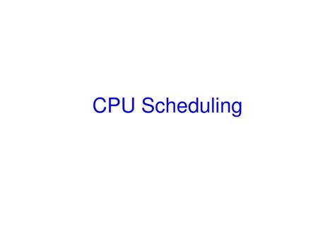 Ppt Cpu Scheduling Powerpoint Presentation Free Download Id9466414