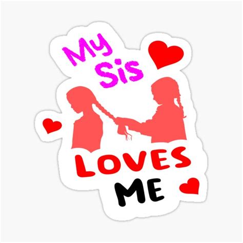 Sis Loves Me Sticker By Printhappy4you Redbubble
