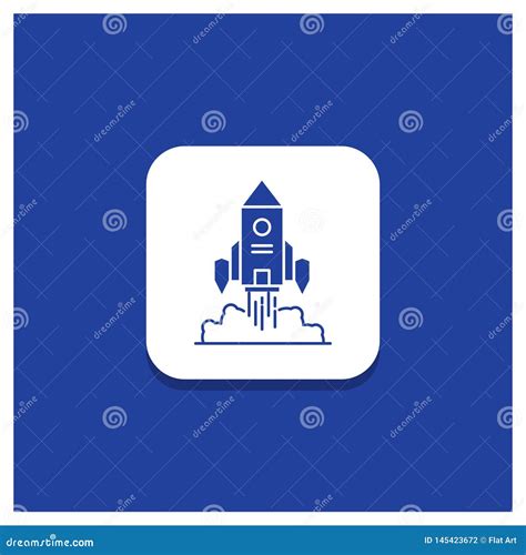 Blue Round Button For Rocket Spaceship Startup Launch Game Glyph Icon Stock Vector