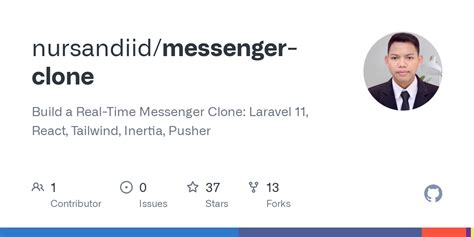 Github Nursandiidmessenger Clone Build A Real Time Messenger Clone Laravel 11 React