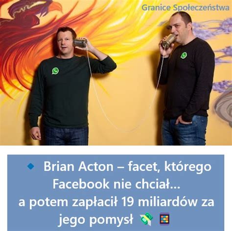 Inteligentni I Sarkastyczni 🔹 Brian Acton Facet Którego Facebook