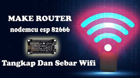 membuat router repeater tangkap dan sebar wifi nodemcu esp8266 youtube
