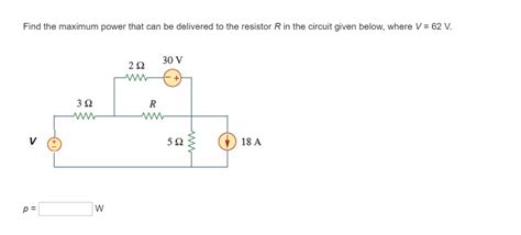 Solved Find The Maximum Power That Can Be Delivered To The Chegg