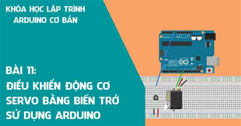 Điều khiển servo bằng biến trở sử dụng arduino arduinokit vn