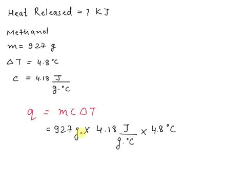 SOLVED Calculate The Heat Q In KJ Released With Combustion Of Methanol Using 927 Grams Of