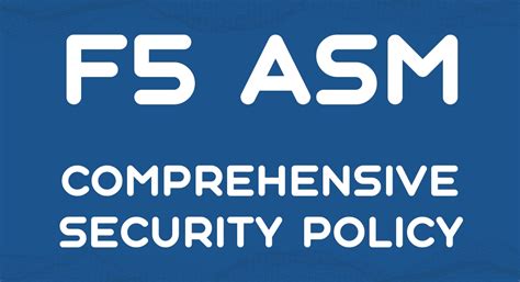 F5 Asm Comprehensive Security Policy