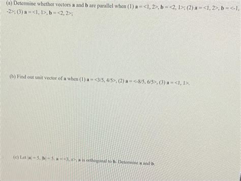Solved A Determine Whether Vectors A And B Are Parallel Chegg