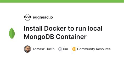 Install Docker To Run Local Mongodb Container
