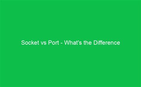 Socket Vs Port Whats The Difference Prep My Career