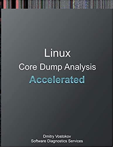 کتاب Accelerated Linux Core Dump Analysis Training Course Transcript and GDB Practice Exercises
