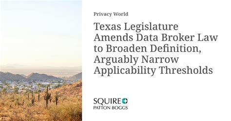 Texas Legislature Amends Data Broker Law To Broaden Definition Arguably Narrow Applicability