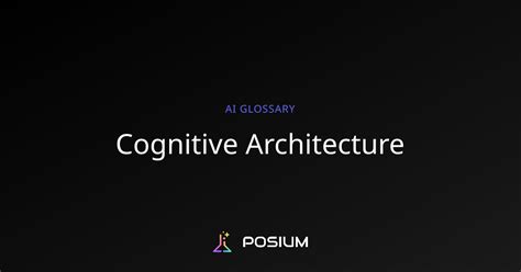 Cognitive Architecture Ai Glossary By Posium
