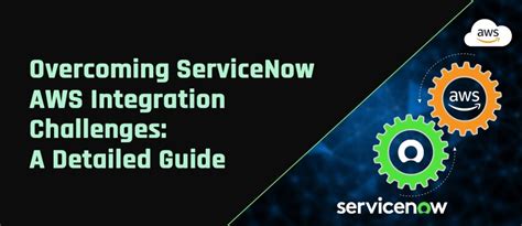 servicenow aws integration for seamless collaboration