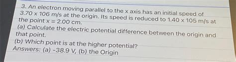 solved an electron moving parallel to the x axis has an