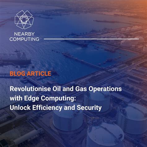 Nearby Computing On Linkedin Nearbyone Digitaltransformation Edgecomputing Oilandgas