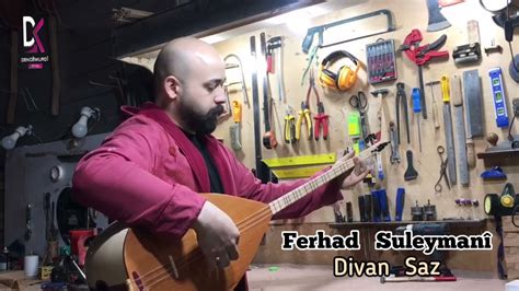 Ferhad Saz New Dİvan Saz Kurdİsh Saz Musİc Youtube