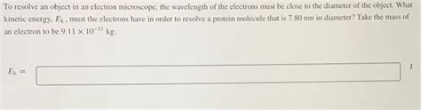solved to resolve an object in an electron microscope the