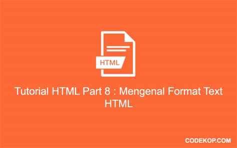 Tutorial Html Part 8 Mengenal Format Text Html