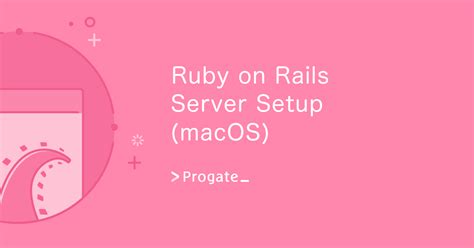 Ruby On Rails Environment Setup Macos Progate Learn To Code Learn To Be Creative
