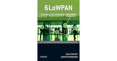 6lowpan The Wireless Embedded Internet Book