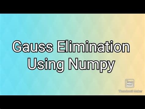 Gauss Elimination Python Program Using Numpy Module YouTube