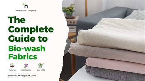 The Complete Guide To Biowash Of The Fabrics