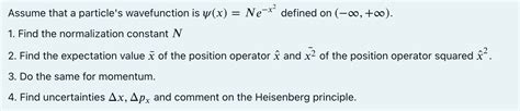 Solved Assume That A Particles Wavefunction Is ψxne X2