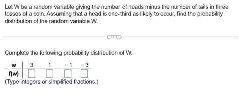 Solved Let W Be A Random Variable Giving The Number Of Heads
