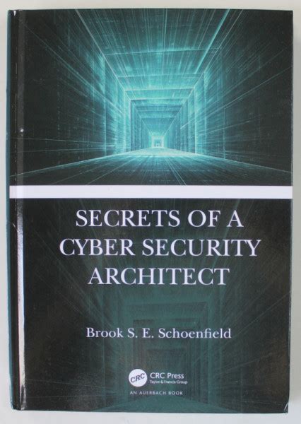 Secrets Of A Cyber Security Architect By Brook Se Schoenfield 2020