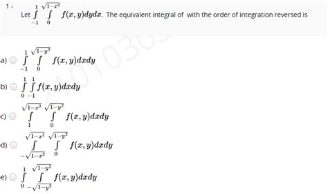Solved 1 Let ∫−11∫01−x2f X Y Dydx The Equivalent Integral