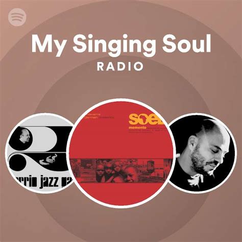 My Singing Soul Radio Playlist By Spotify Spotify