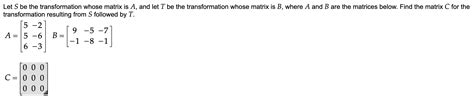 Solved Let S Be The Transformation Whose Matrix Is A And Chegg Com