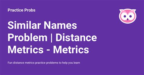 similar names problem distance metrics metrics practice probs