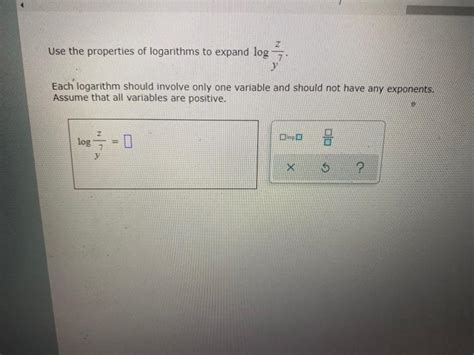 Solved Z Use The Properties Of Logarithms To Expand Log Each Chegg Com