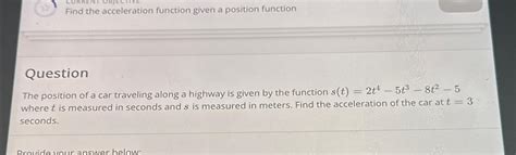 Solved Find The Acceleration Function Given A Position