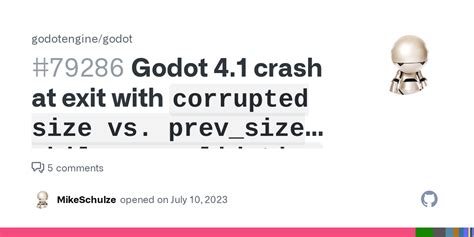 Godot 41 Crash At Exit With `corrupted Size Vs Prevsize While Consolidating` · Issue 79286