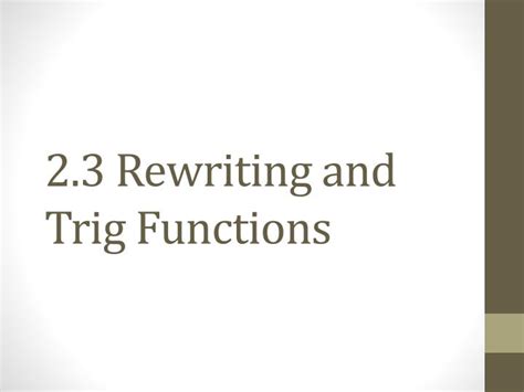 PPT 2 3 Rewriting And Trig Functions PowerPoint Presentation Free Download ID 2418532