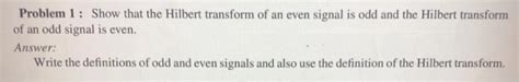 Solved Problem 1 Show That The Hilbert Transform Of An