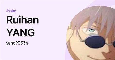 Ruihan Yang Yang93334 Profile Padlet