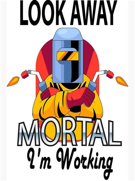 welder look away mortal i m working funny welding long sleeve art