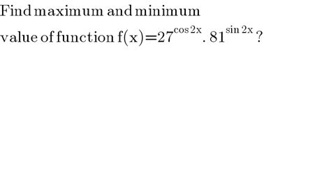 Find Maximum And Minimum Value Of Function F X 27 Cos 2x 81 Sin 2x