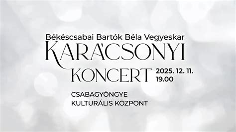 Békéscsabai Bartók Béla Vegyeskar Karácsonyi Koncertje