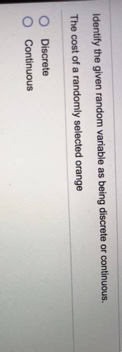 Solved Identify The Given Random Variable As Being Discrete