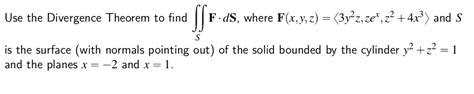 solved use the divergence theorem to find ssf f ds where