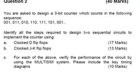 Solved You Are Asked To Design A 3 Bit Counter Which Counts Chegg Com