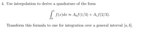 Solved 4 Use Interpolation To Derive A Quadrature Of The