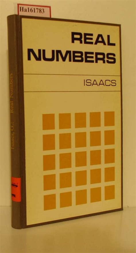 Real Numbers A Development Of The Real Numbers In An Axiomatic Set Theory Von Isaacs G L